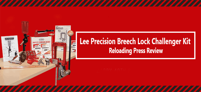 Lee Precision Breech Lock Challenger Kit Review: Should You Go For It ...