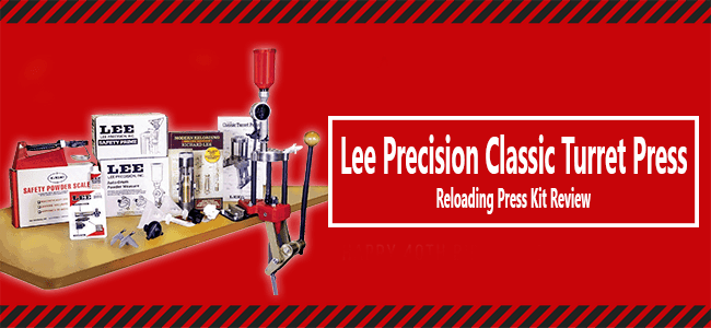 Lee Precision Classic Turret Press Kit Review: What Is It Worth ...