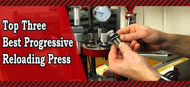 Top 3 Best Progressive Reloading Press Reviews – Buyer’s Guide ...